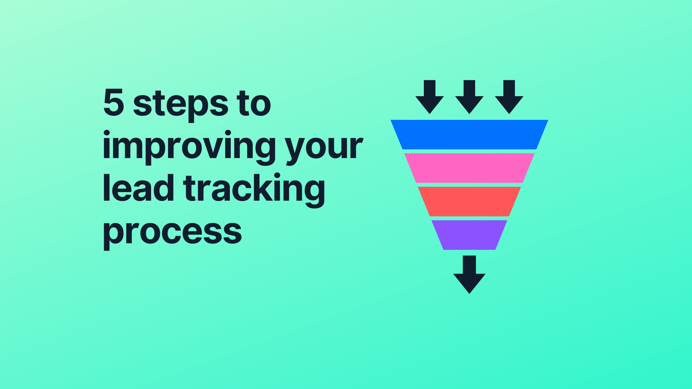 5 steps to improving your lead tracking